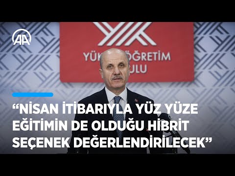 YÖK Başkanı Özvar: Nisan itibarıyla yüz yüze eğitimin de olduğu hibrit seçenek değerlendirilecek