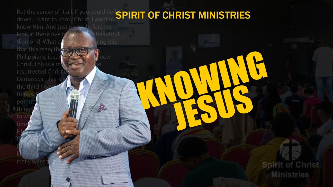Knowing Christ | Apostle DR AN Mabaso | Spirit of Christ Ministries ...