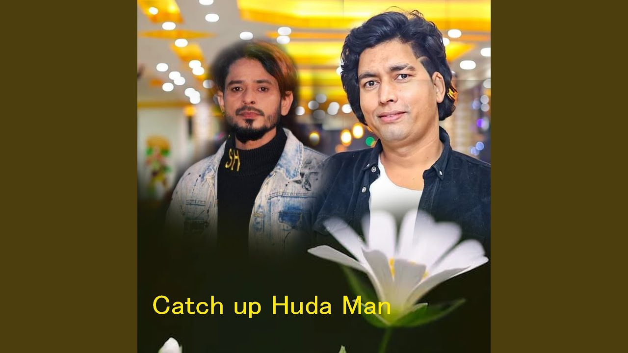 Catch up Huda Man - YouTube