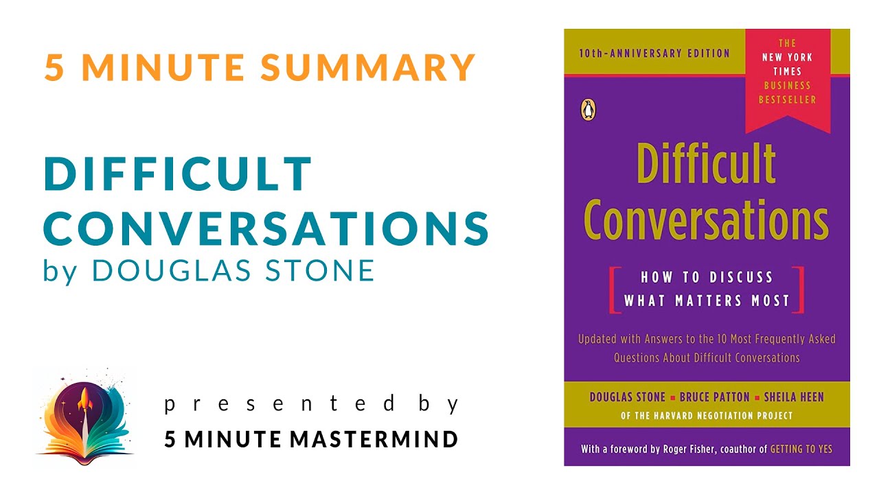 Difficult Conversations by Douglas Stone - 5 Minute Book Summary Audio ...