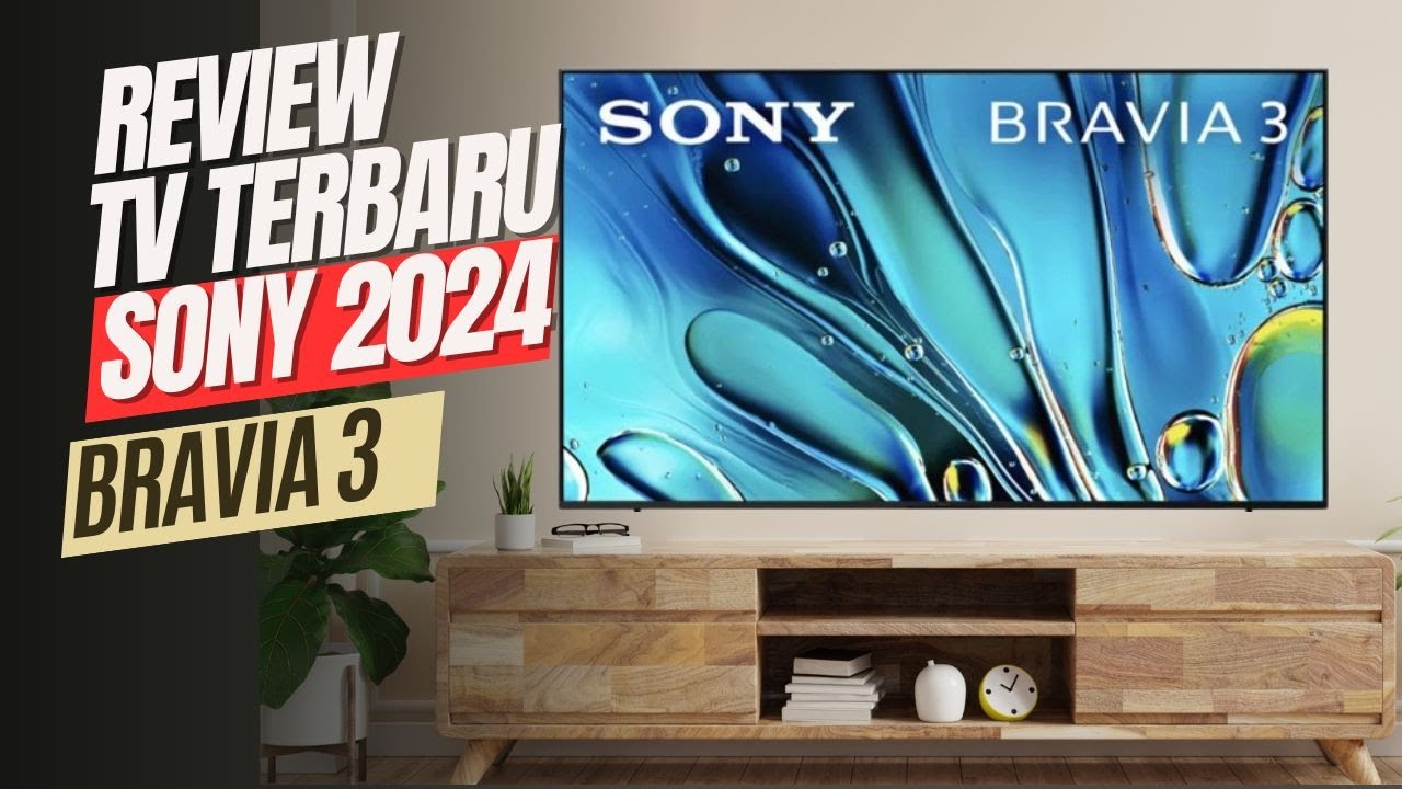 Sony Bravia 3K-65S30: Google TV Terbaru dengan Kualitas Gambar Luar ...