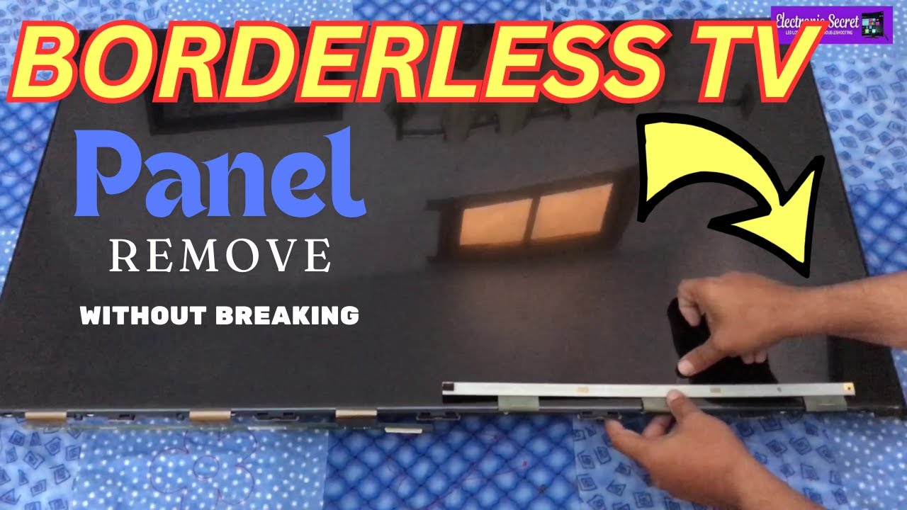 How to Remove Borderless Led Tv Panel Screen - YouTube