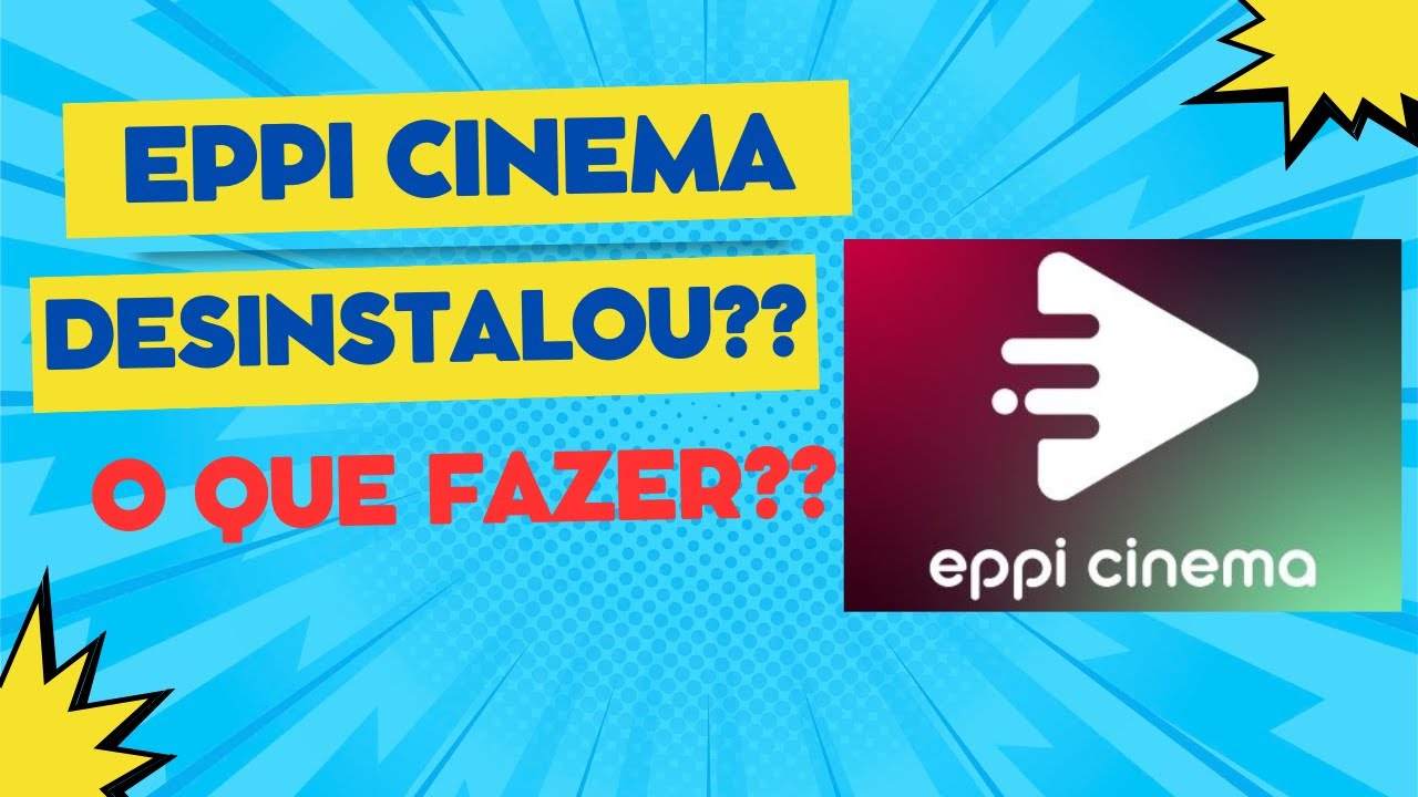 COMO REINSTALAR O EPPI CINEMA - YouTube
