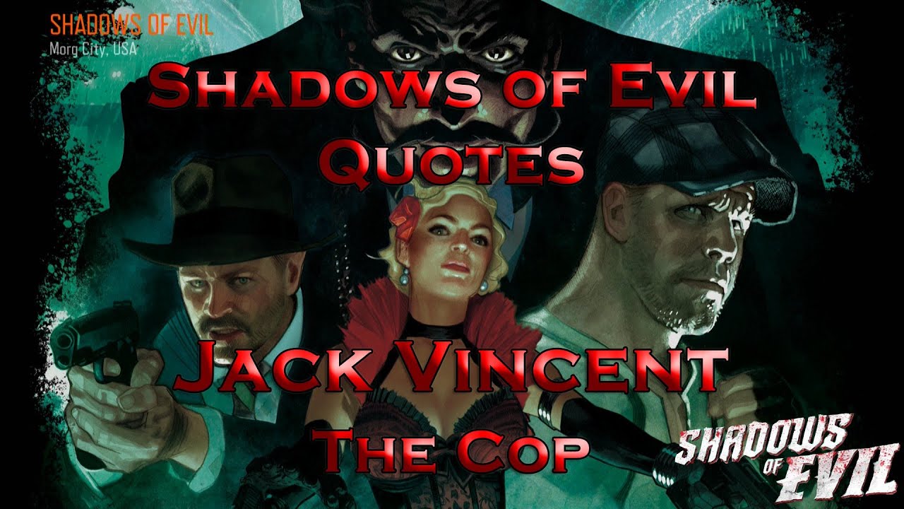Shadows of Evil Quotes - Jack Vincent [The Cop] - Call of Duty: Black ...