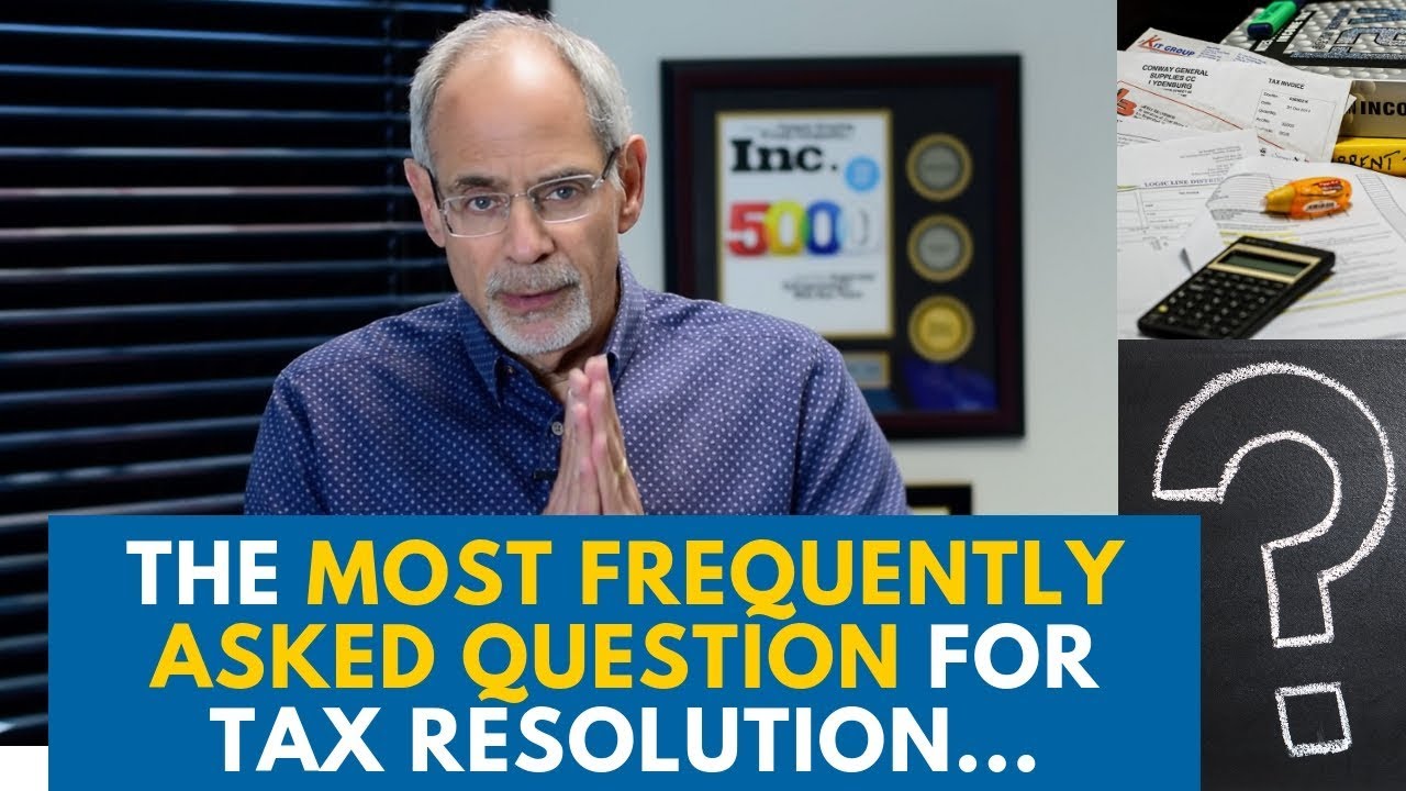 The Most Frequently Asked Question For Tax Resolution - YouTube