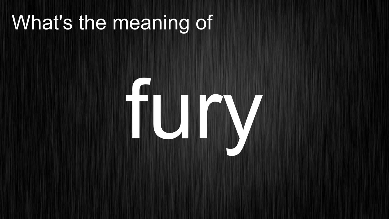 What's the meaning of "fury", How to pronounce fury? - YouTube