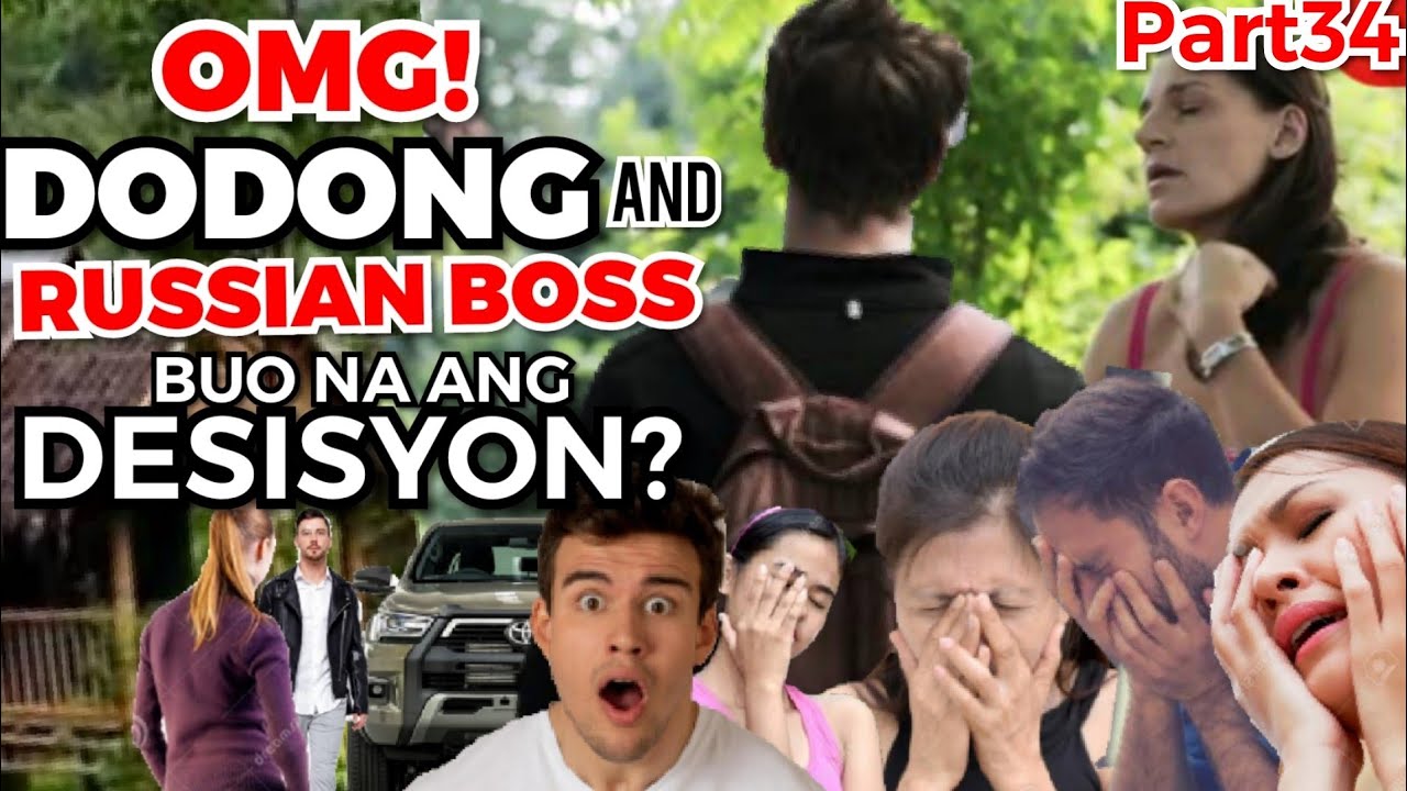 💋Part34 DODONG makalusot kaya ang kanyang dahilan? RUSSIAN BOSS uuwi na lang ba sa RUSSIA? - YouTube