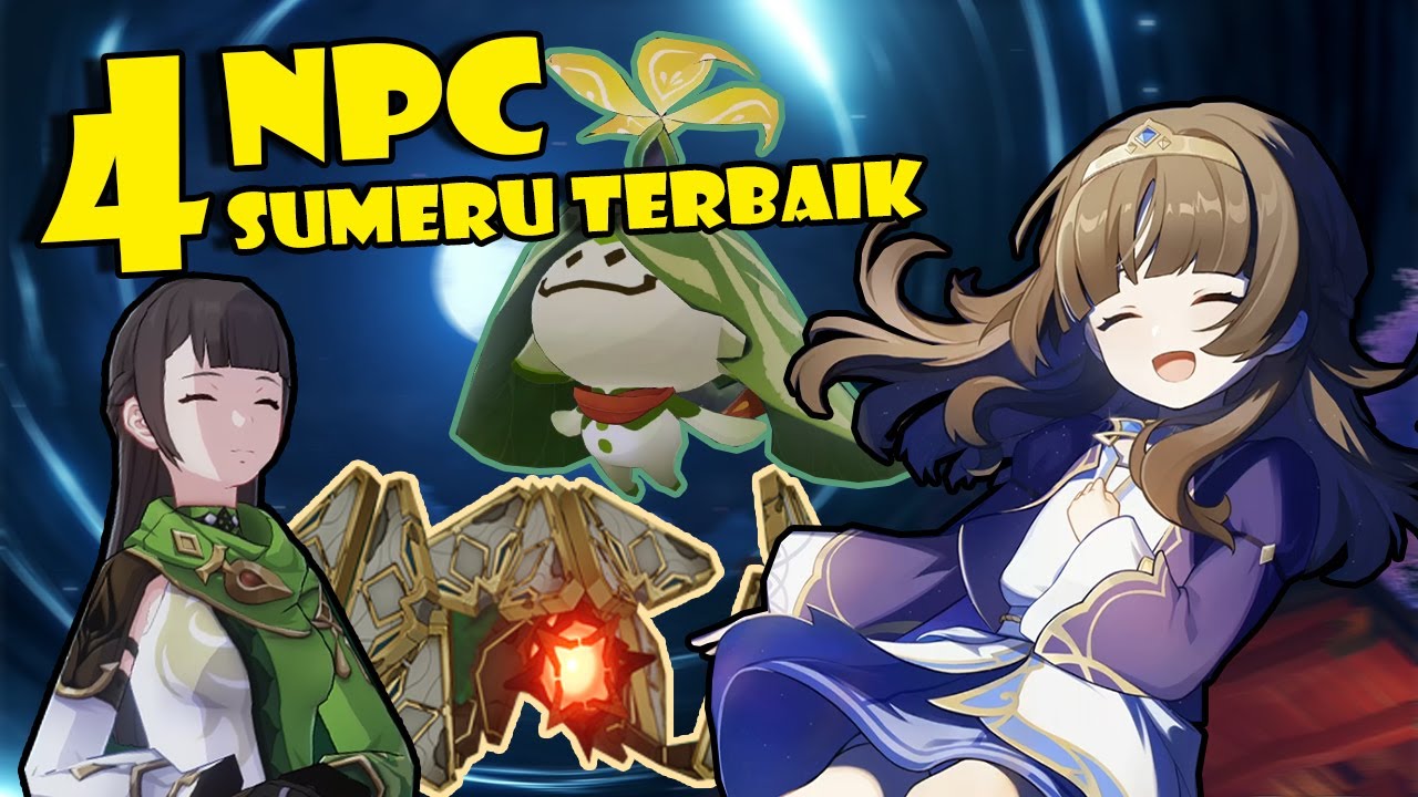 4 NPC TERBAIK DI SUMERU GENSHIN IMPACT - YouTube