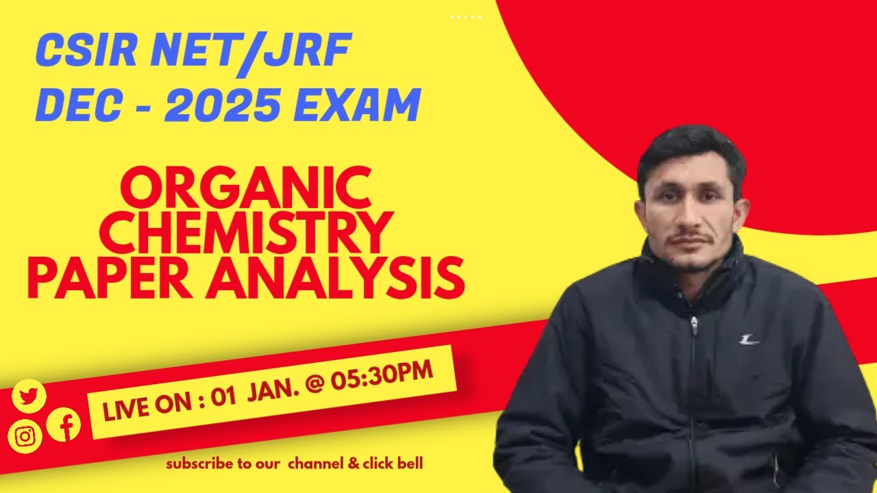 CSIR - NET / JRF DEC - 2025 EXAM | ORGANIC CHEMISTRY PAPER ANALYSIS ...