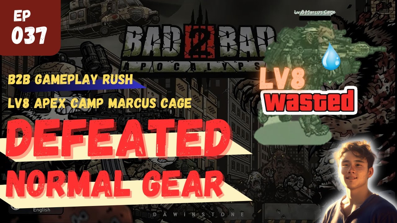BAD 2 BAD Apocalypse Ep 037 : The LAST HARDEST LV8 Marcus Cage BOSS get ...