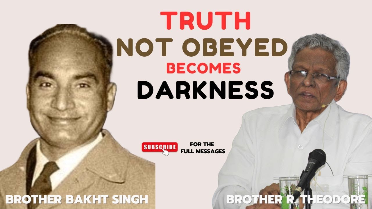 TRUTH not obeyed becomes DARKNESS || Bro. Bakht Singh || - YouTube