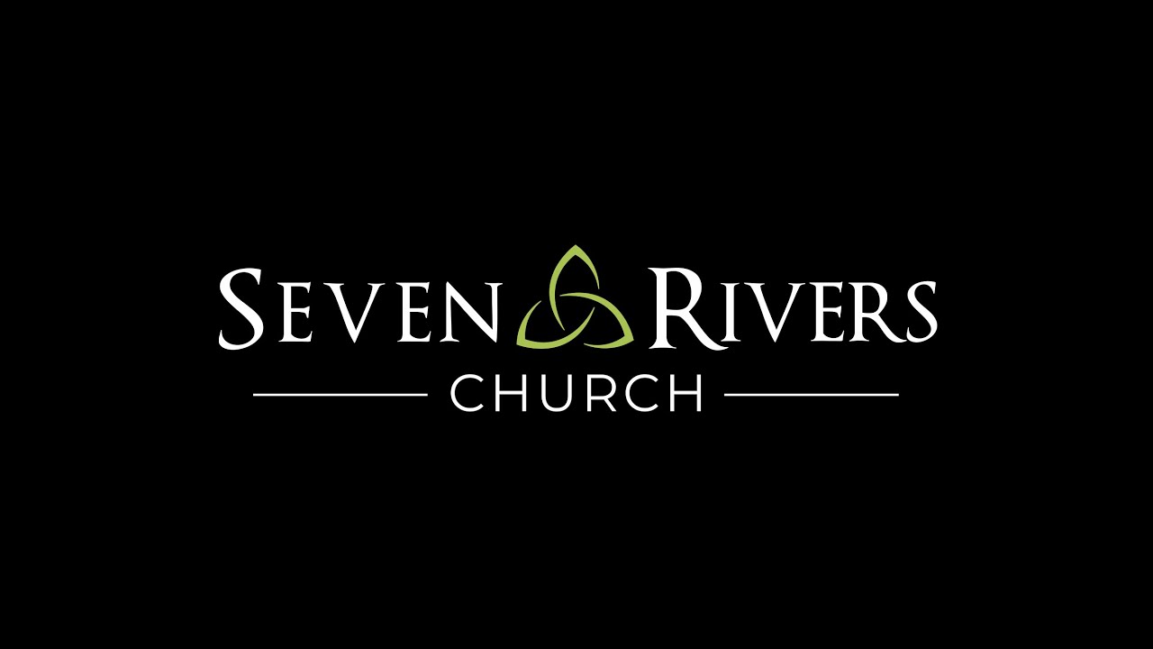 Sunday, February 25, 2024 | Seven Rivers Church - YouTube