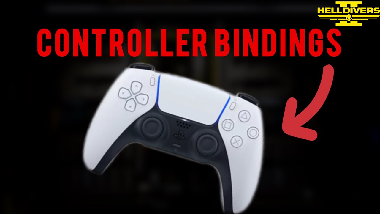 HELLDIVERS 2: CONTROLLER BINDINGS - YouTube