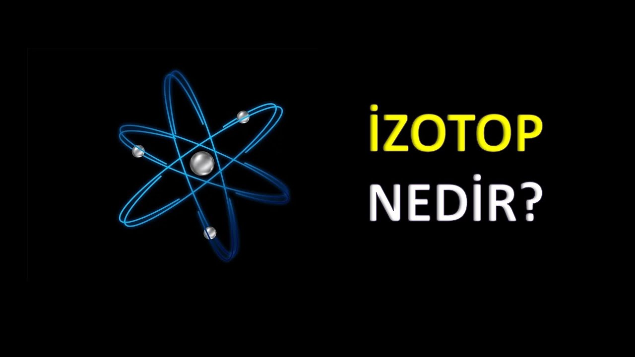 İzotop Nedir? - YouTube