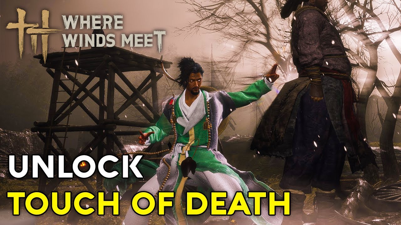 How To Unlock The Touch Of Death - Where Winds Meet - YouTube
