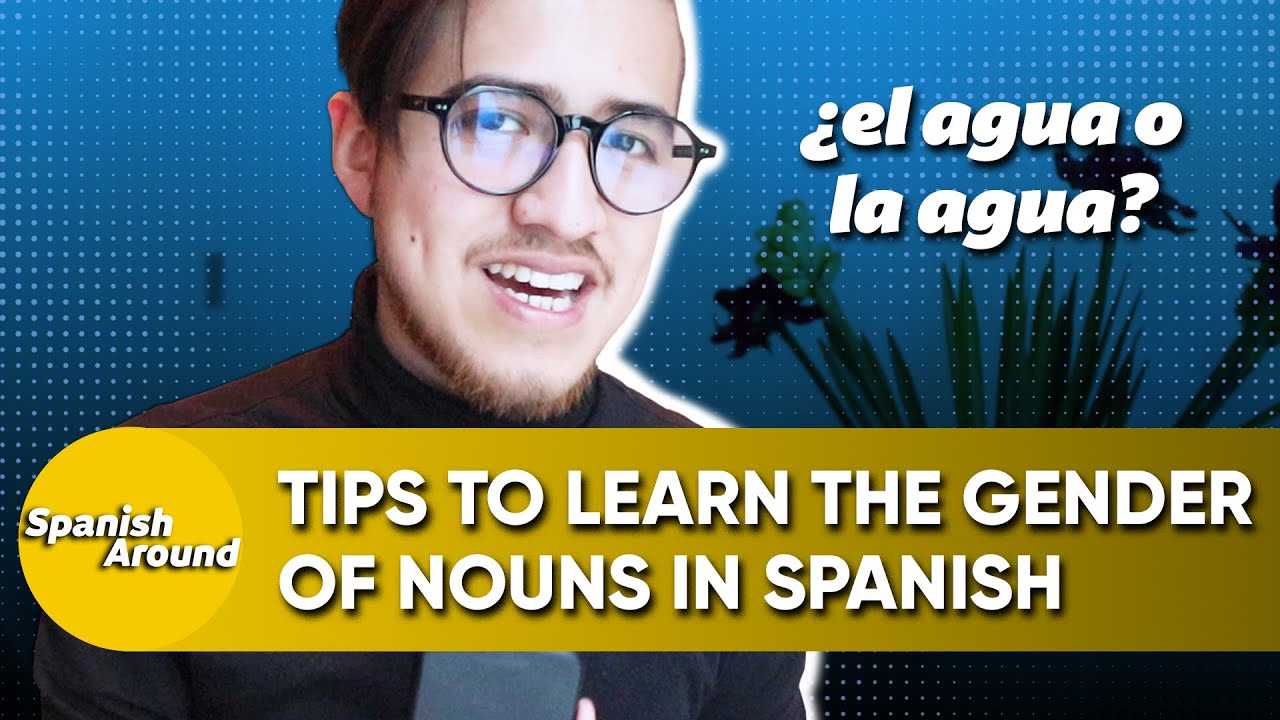 Tips to Learn The Gender of Nouns in Spanish — Spanish with Juan 16 ...