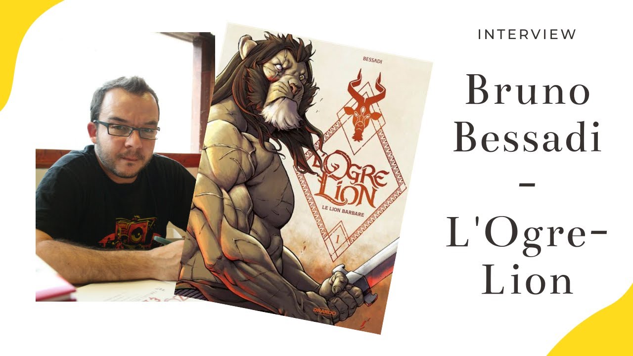 Interview avec Bruno Bessadi sur l'Ogre-lion, sa nouvelle saga BD chez ...