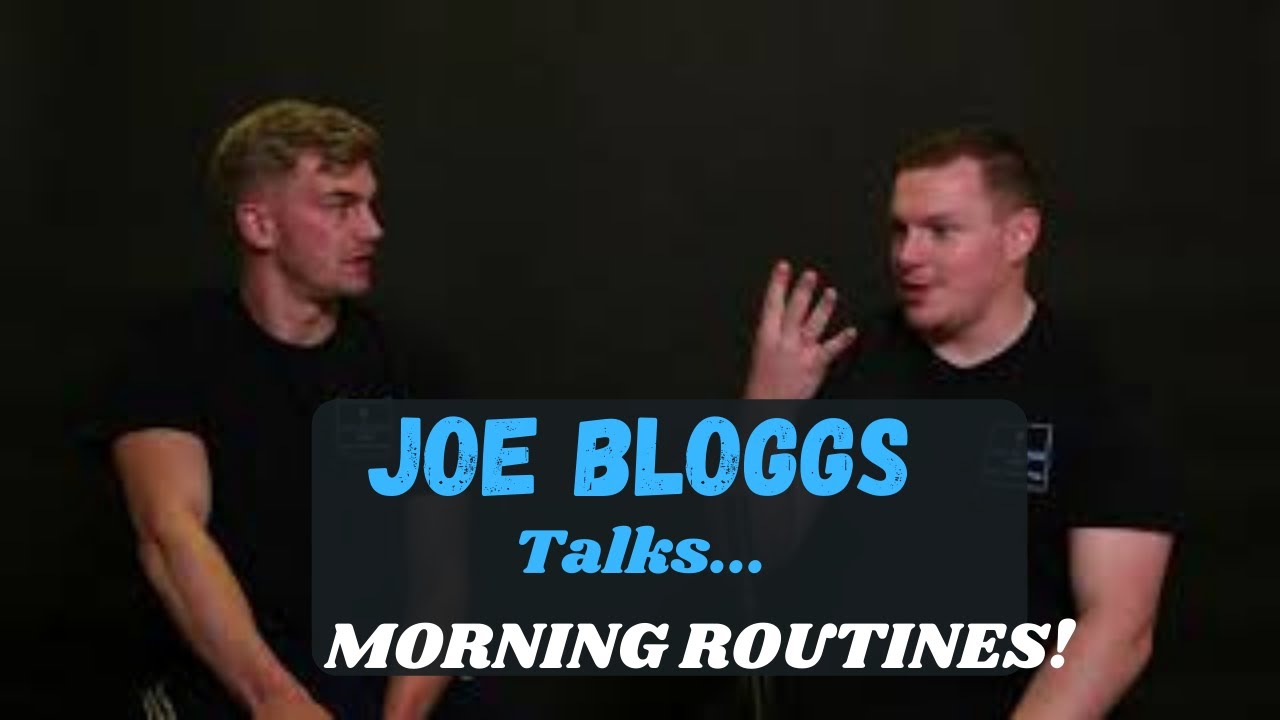 Morning Routines - Joe Bloggs Talks - YouTube