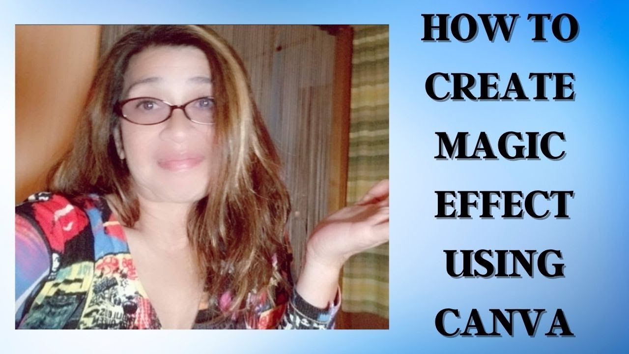 HOW TO CREATE A MAGIC EFFECT USING CANVA - YouTube