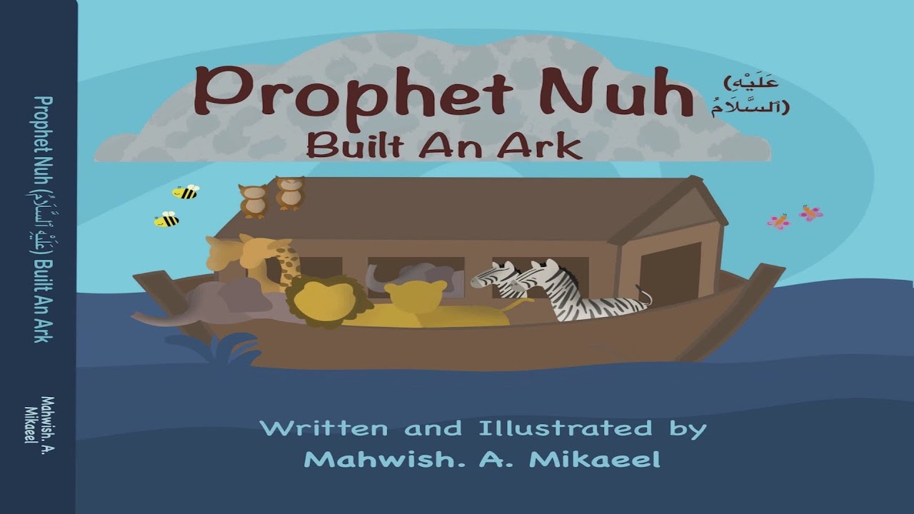 Prophet Nuh (A.S.) Built an Ark by Mahwish Mikaeel: ReadAlong StoryBook ...