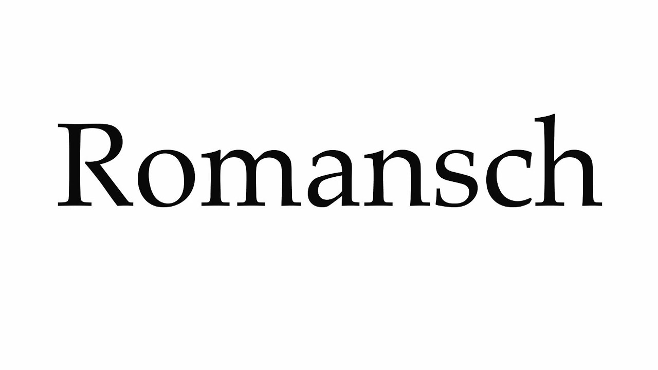 How to Pronounce Romansch - YouTube