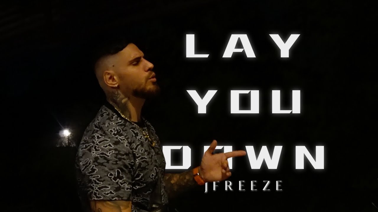 Lay You Down (Official Music Video) | Jfreeze - YouTube