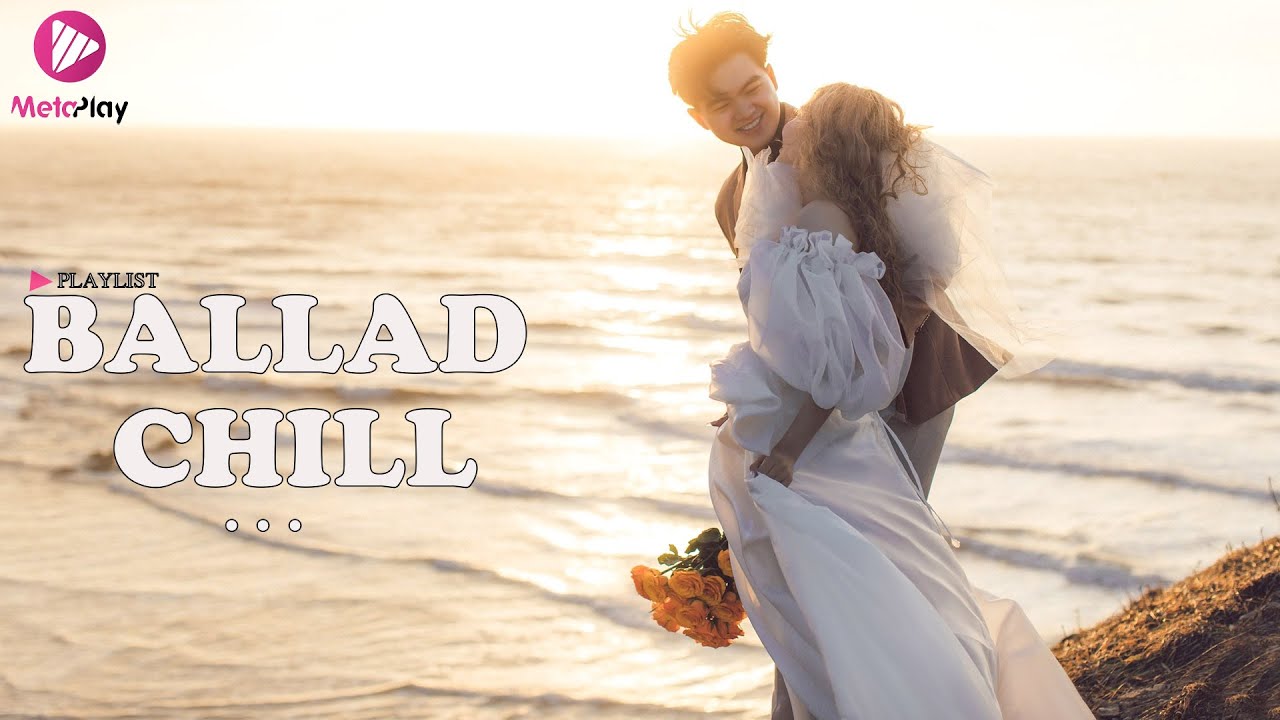 Nhạc Trẻ Ballad Việt Hay Nhất 2022 | Ballad Chill Tâm Trạng Hay Nhất ...