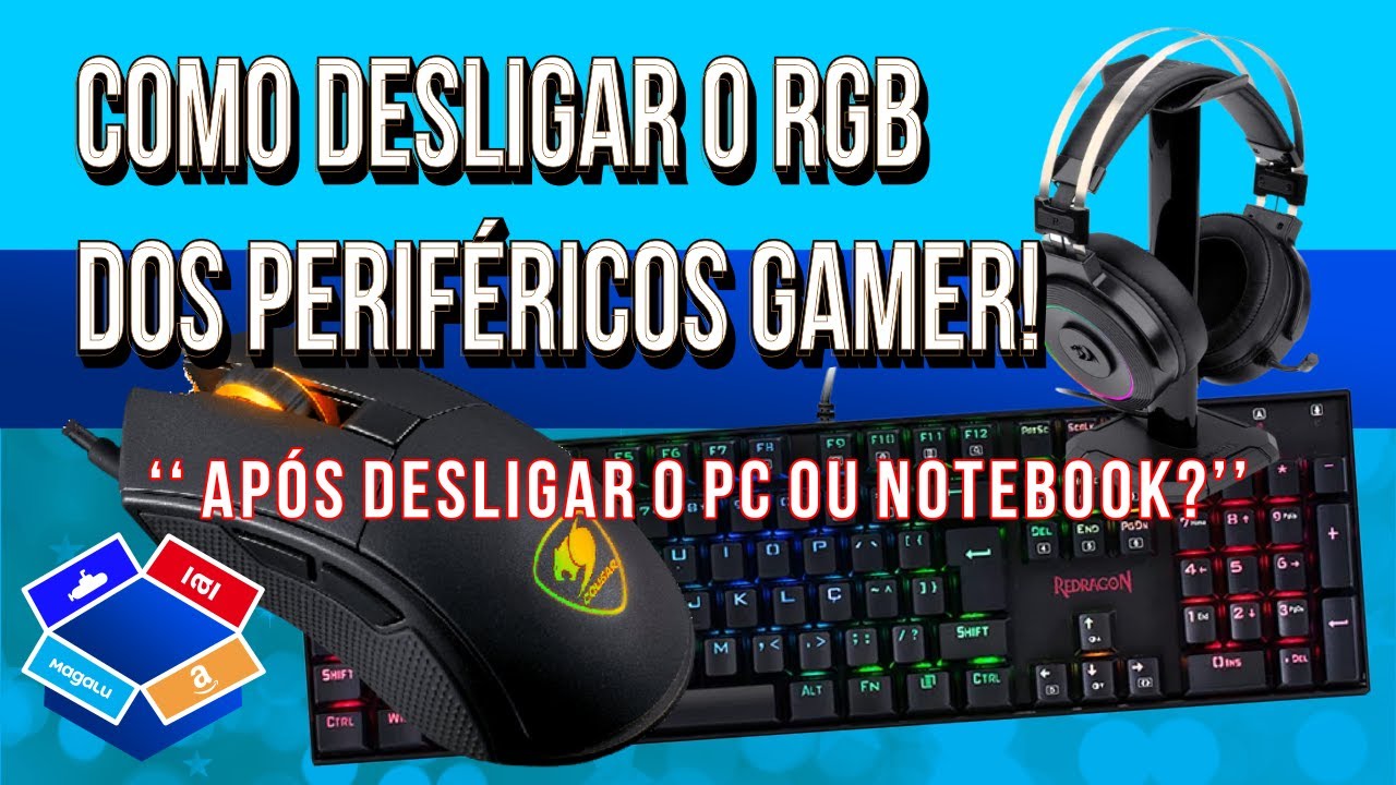COMO DESLIGAR O RGB DOS PERIFÉRICOS GAMERS DO SEU PC COM PLACAS ...
