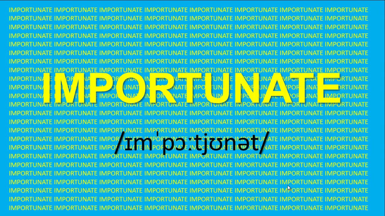How to pronounce English Word Correctly IMPORTUNATE - YouTube