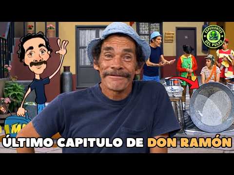 EL ULTIMO CAPITULO DE DON RAMON