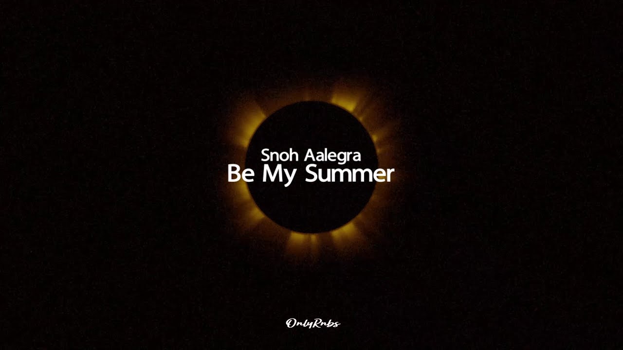 Snoh Aalegra - Be My Summer (Lyrics) - YouTube