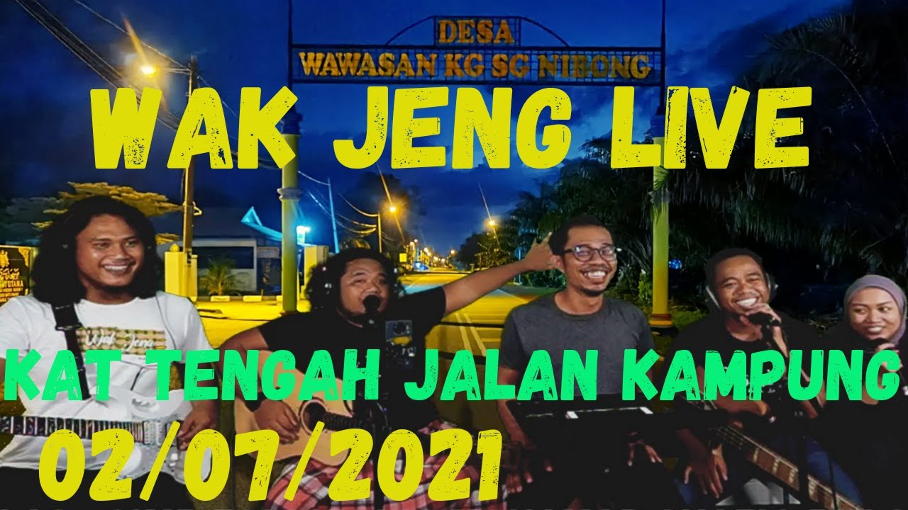 Wak Jeng Live dekat TENGAH JALAN KAMPUNG- 02/07/2021 - YouTube