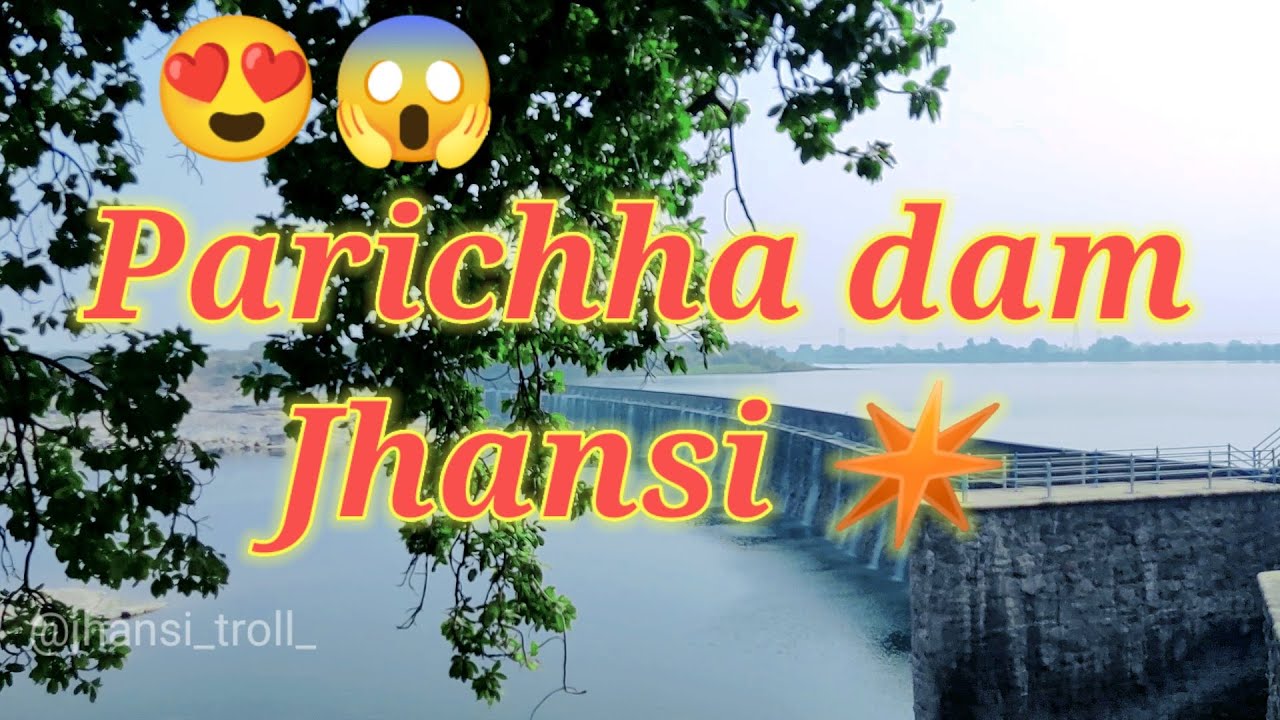 Parichha Dam 😍|| Jhansi ||HISTORICAL PLACE🇮🇳|| - YouTube