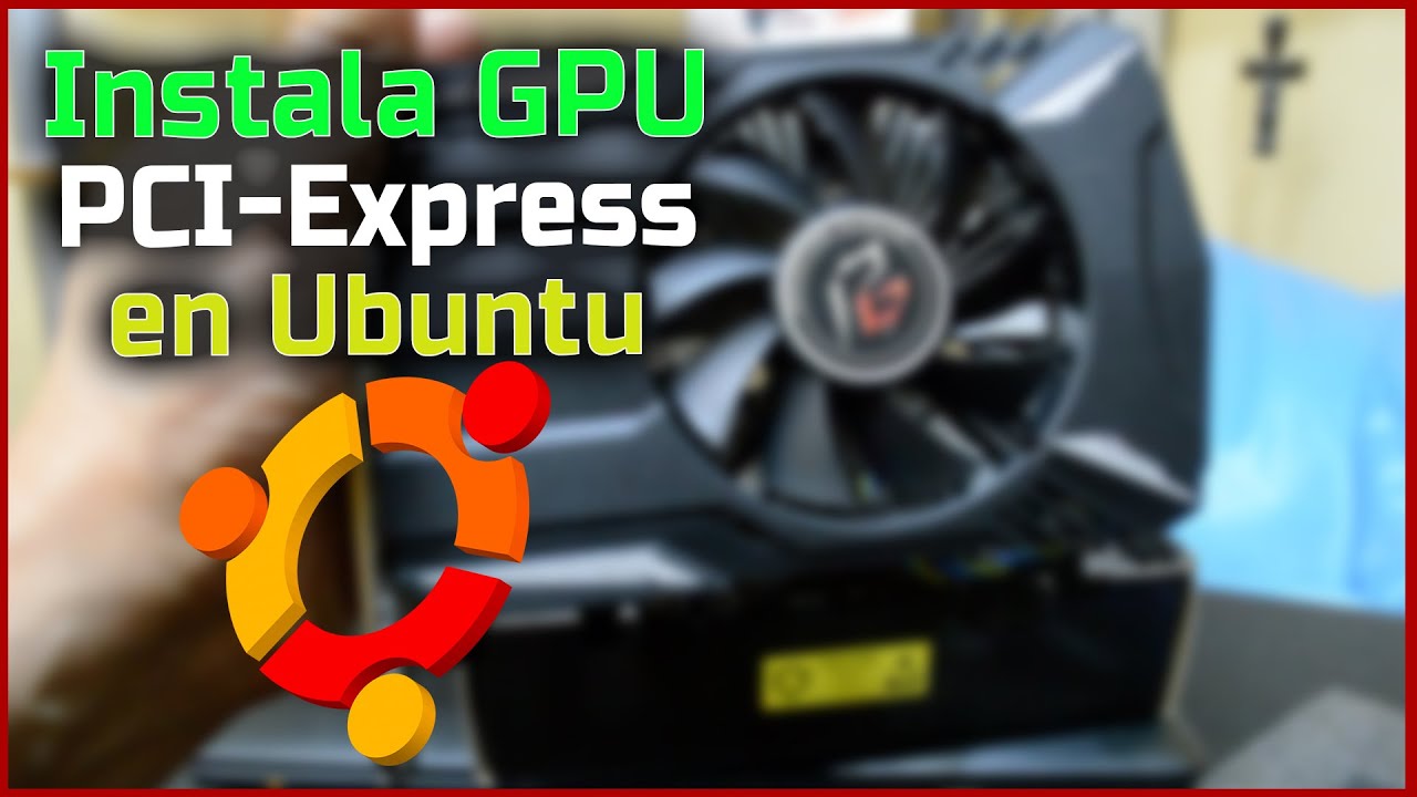 💻Instalar Tarjeta GPU EXTERNA en laptop con Ubuntu | Gadgets Fácil - YouTube