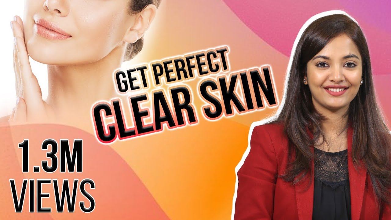 Get Perfect Clear Skin - HowTo! - YouTube