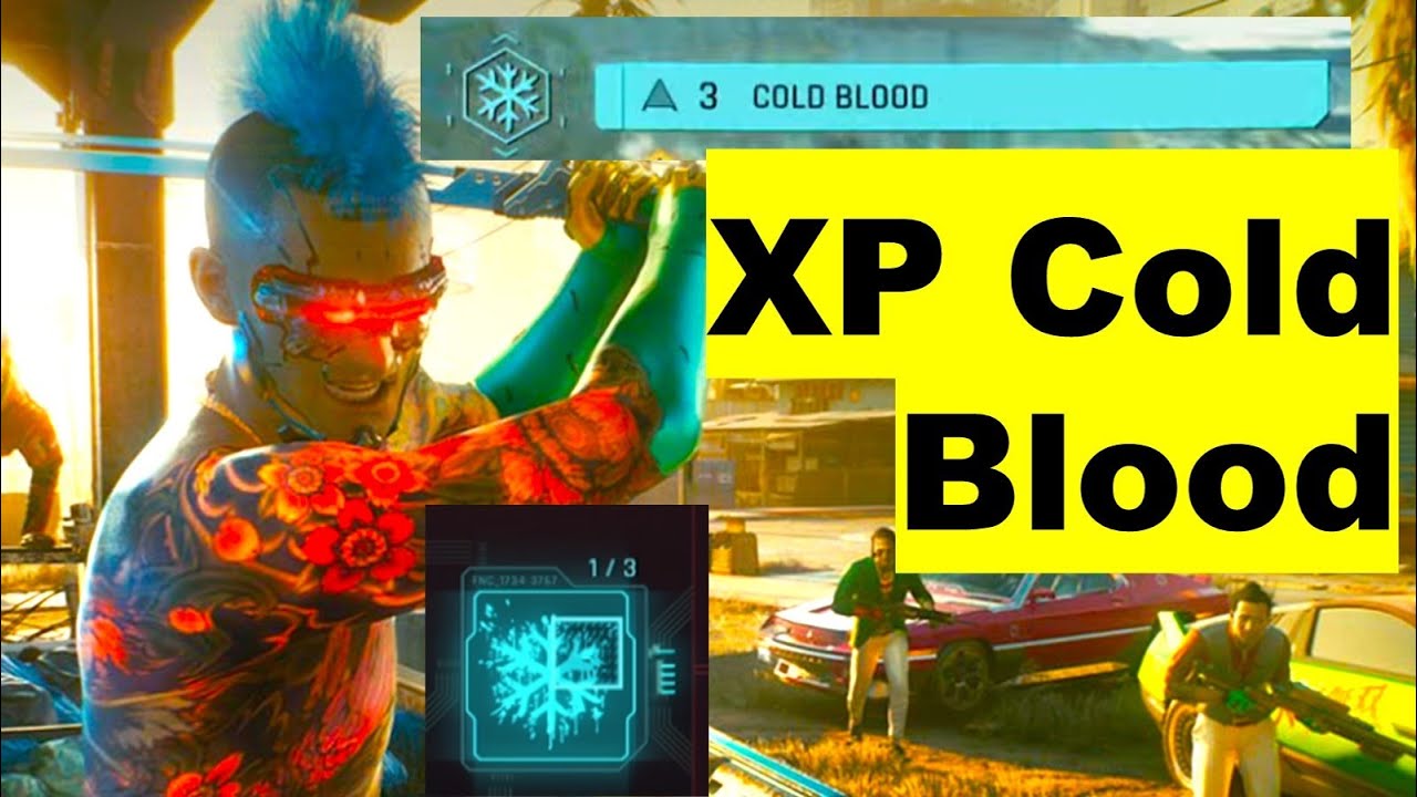 Max Cold Blood XP in 3 Minutes, 1.6 Update of Cyberpunk 2077, Tips to ...