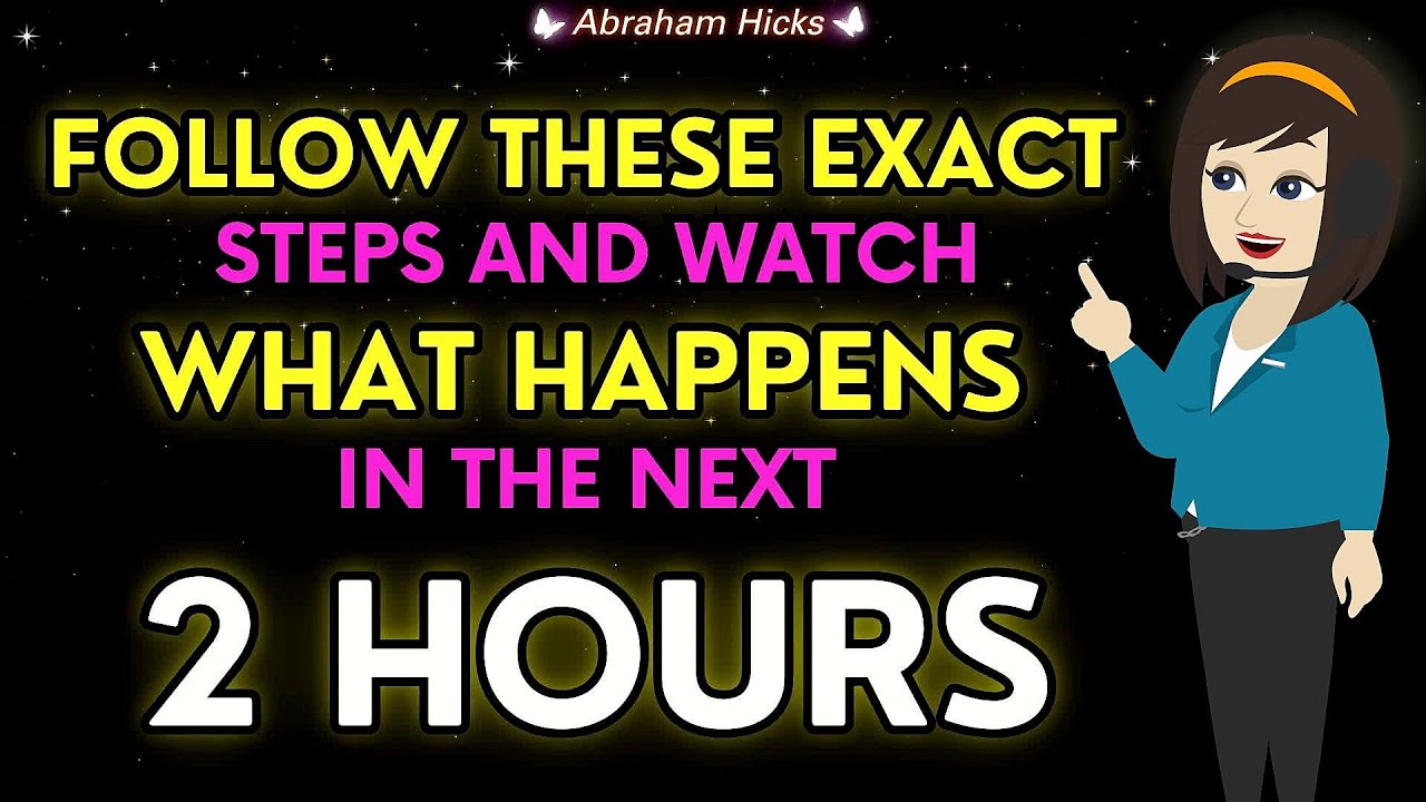 Abraham Hicks 2024 Follow These Exact Steps and Watch What Happens in ...