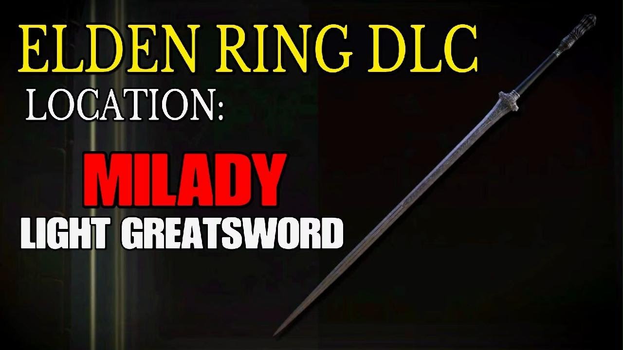 ELDEN RING DLC - Location: MILADY Light Greatsword | DLC WEAPONS - YouTube