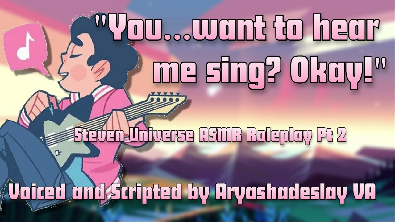 Steven Sings For You!: Steven Universe ASMR Roleplay Pt 2 [M4A][Steven ...