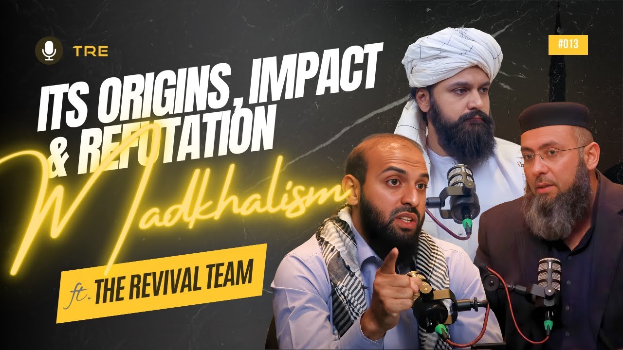 Madkhalism its origins, impact & refutation I ft. The Revival Team ...