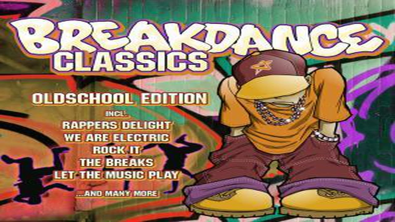 Breakdance Classics Old School Edition - YouTube
