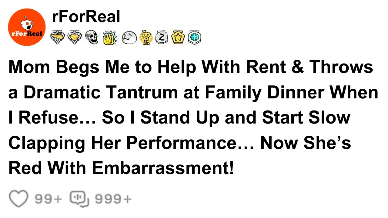 Mom Begs Me to Help With Rent & Throws a Dramatic Tantrum at Family ...