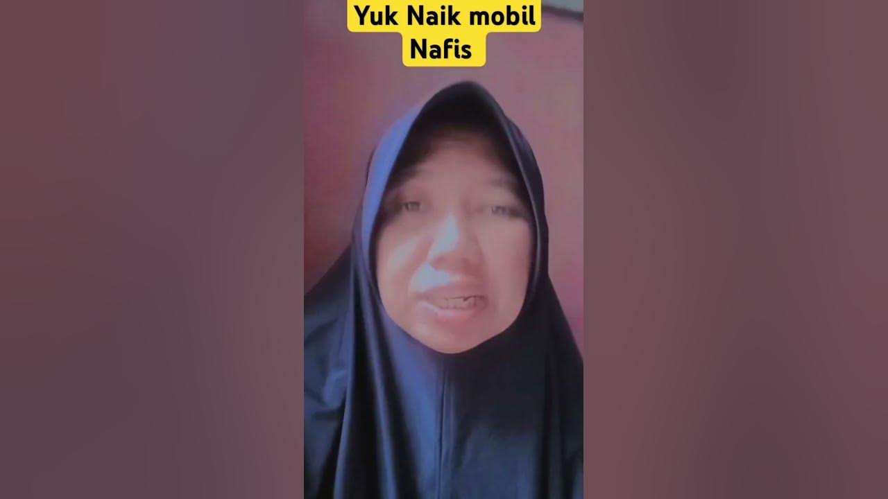 AYO NAIK MOBIL NAFIS. - YouTube