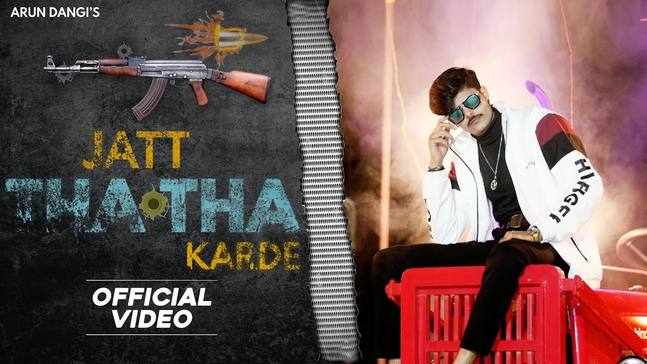 Jatt Tha Tha Karde | Arun Dangi Official New hr badmashi Song 2023, Arun Dangi Recording, - YouTube