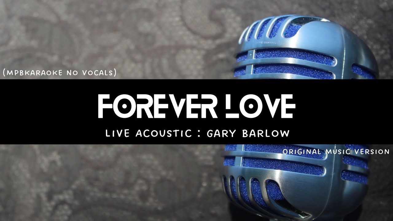 Forever Love (Live Version) - Gary Barlow [No Vocals MPB Karaoke] - YouTube