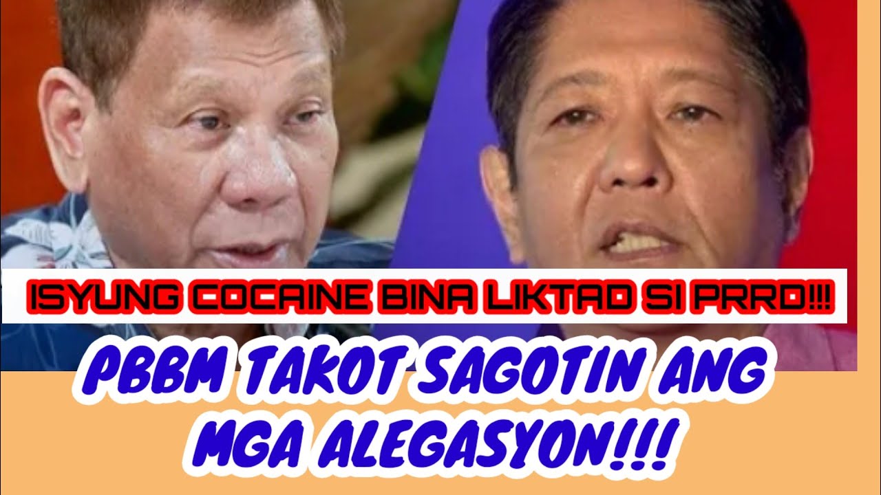 PRRD BINALIKTAD SA ISYUNG COCAINE! PBBM TAKOT SAGOTIN ANG MGA ALEGASYON ...
