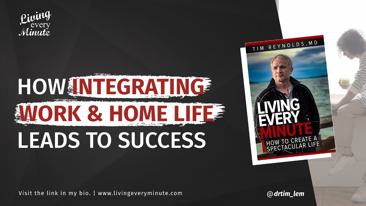 How Integrating Work & Home Life Leads To Success - YouTube