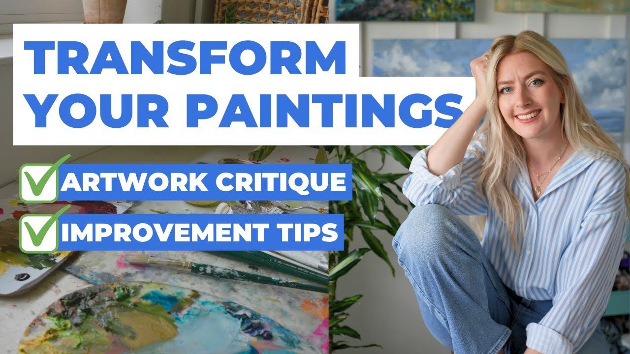 Transform Your Paintings: Artwork Critique & Powerful Improvement Tips ...