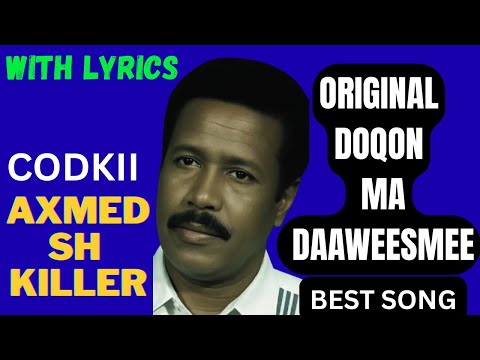 LYRICS KILLER DOQON MA DAAWEYSMEE HABARTII DABAAL DHASHAYE Abdirashiid Qaraare