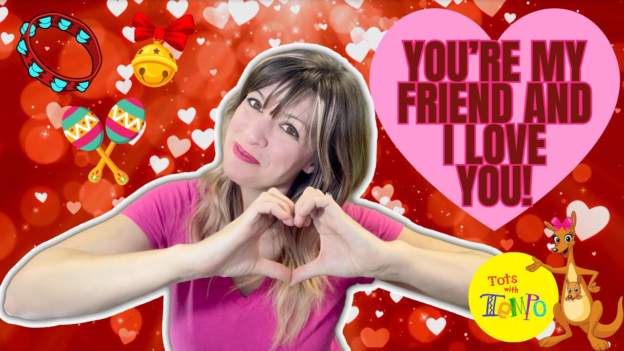 You're My Friend and I Love You - YouTube